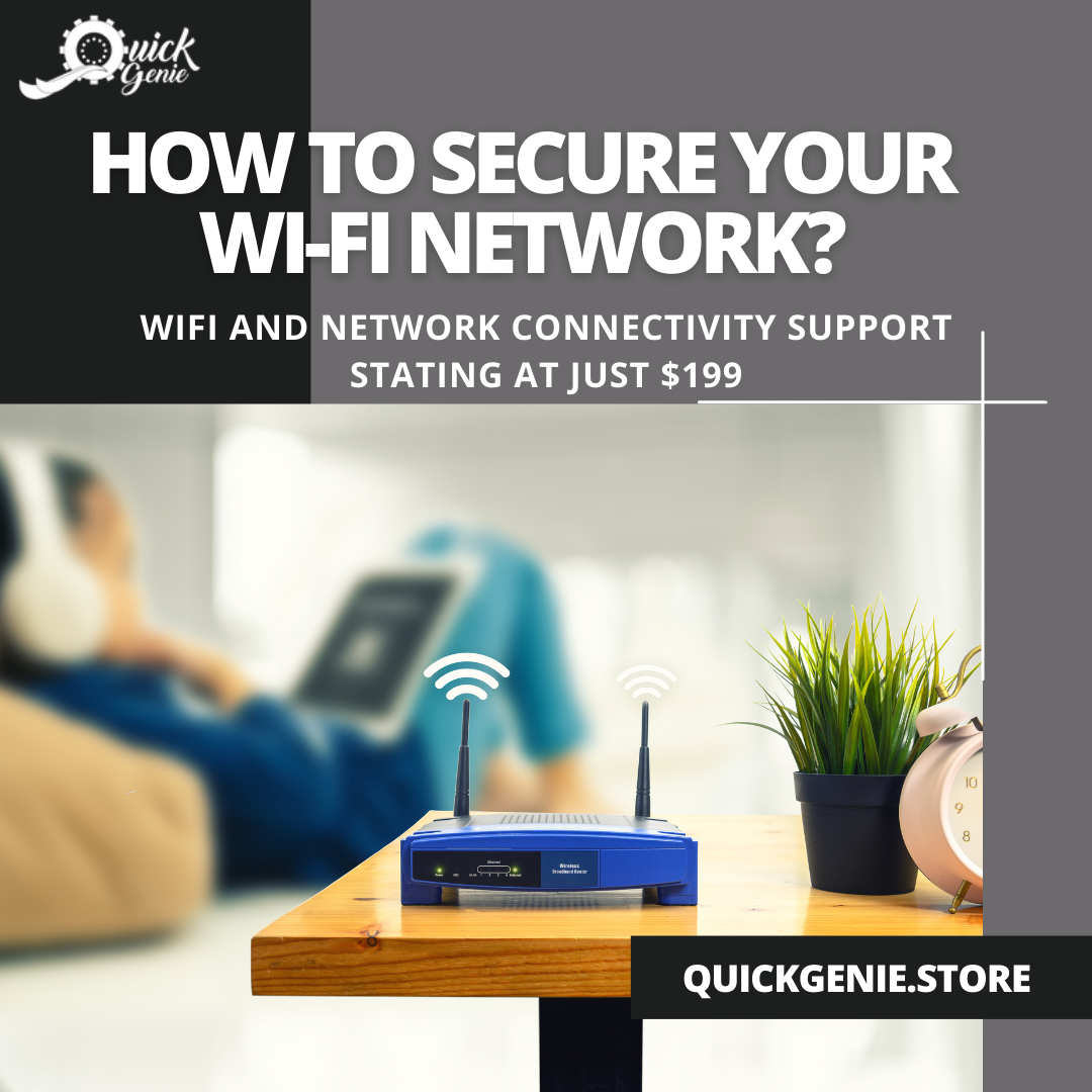 How To Secure Your Wi Fi Network Quickgenie