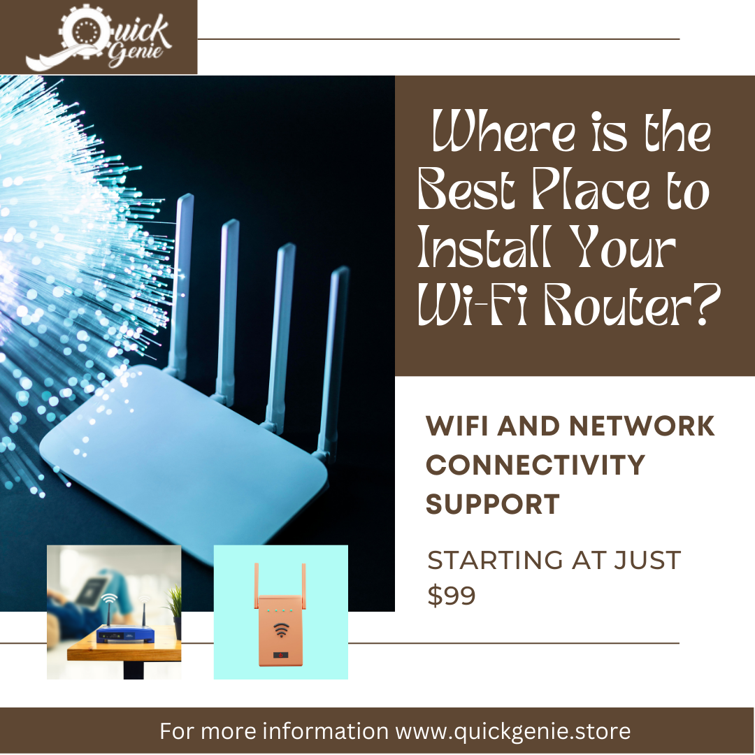 Where Is The Best Place To Install Your Wi Fi Router Quickgenie