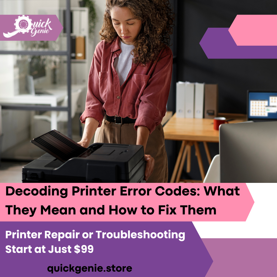 Decoding Printer Error Codes What They Mean And How To Fix Them Quickgenie