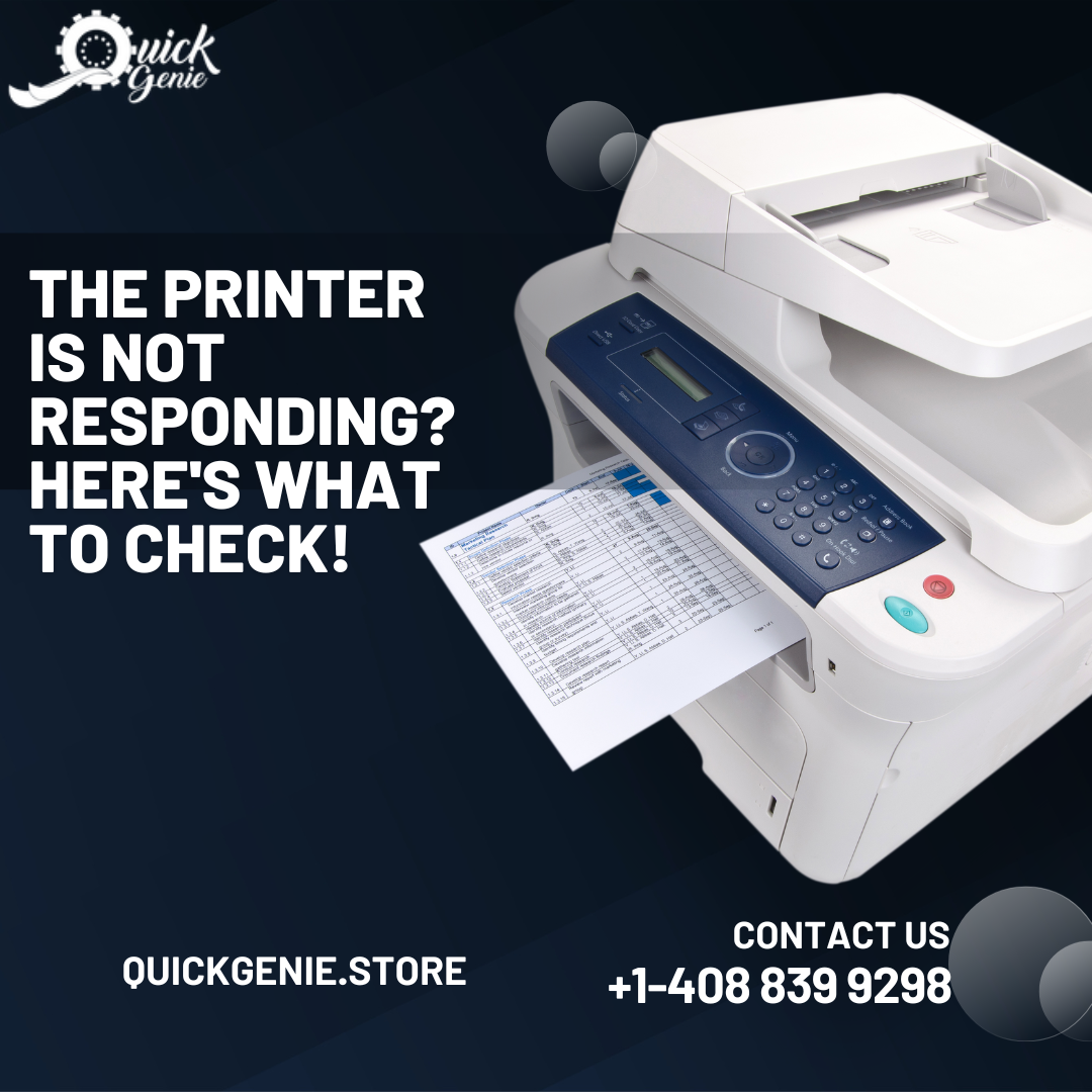 The printer is Not Responding? Here's What to Check! – QuickGenie