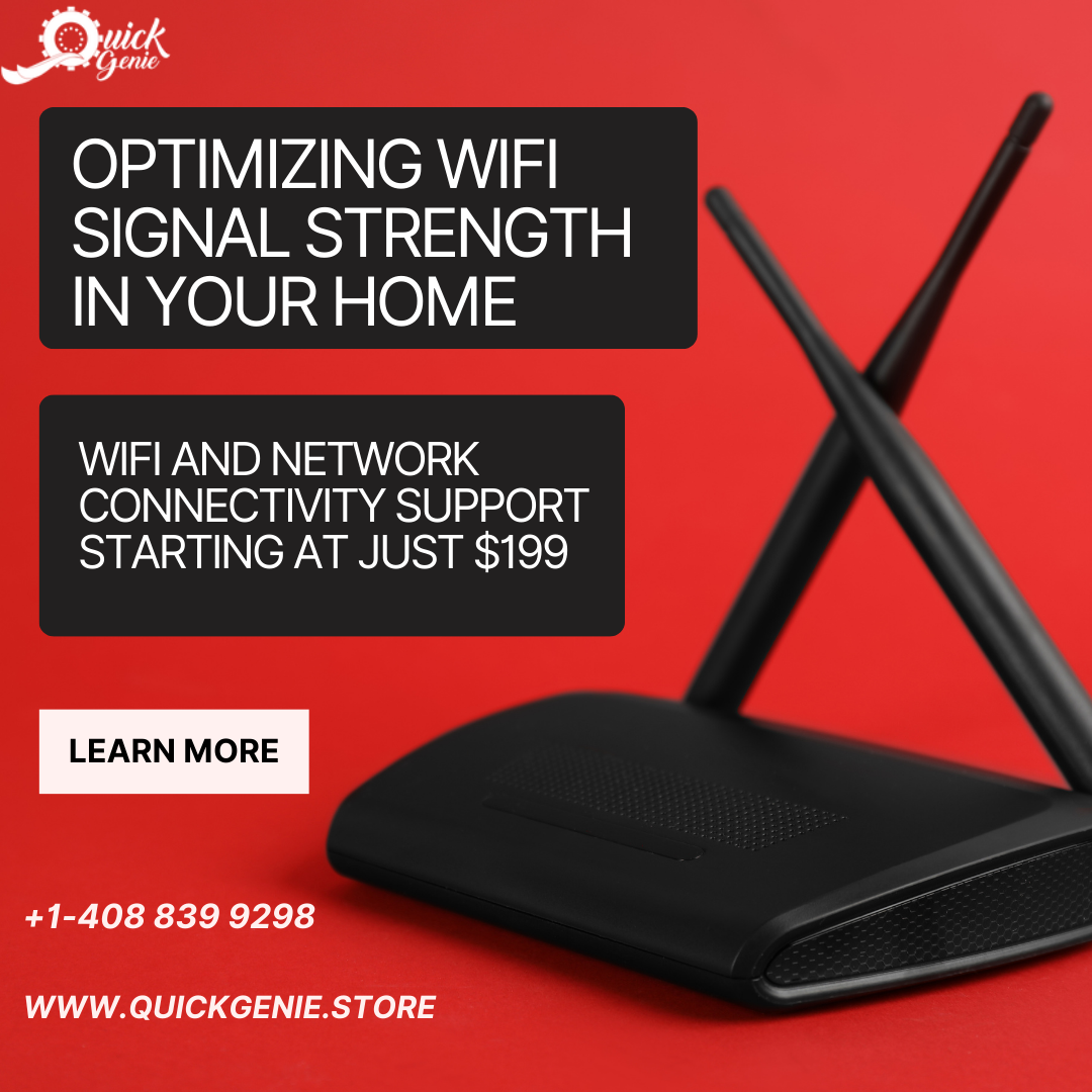 Optimizing WiFi Signal Strength in Your Home – QuickGenie