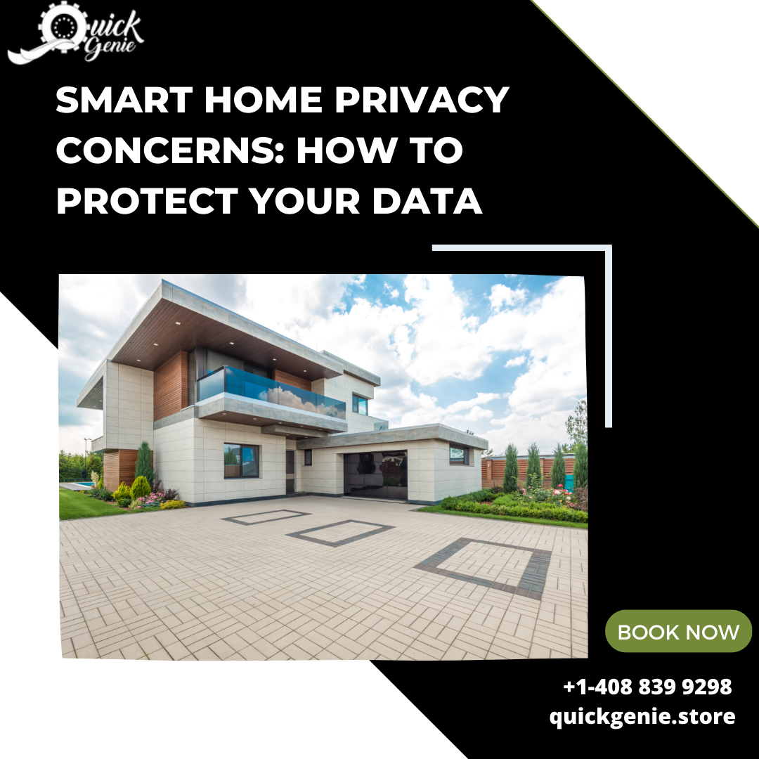 Smart Home Privacy Concerns How To Protect Your Data Quickgenie