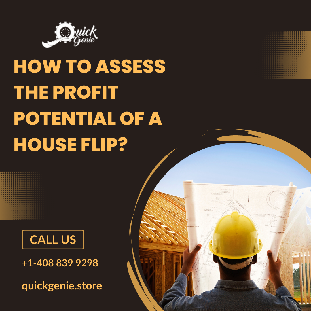 How to Assess the Profit Potential of a House Flip? – QuickGenie